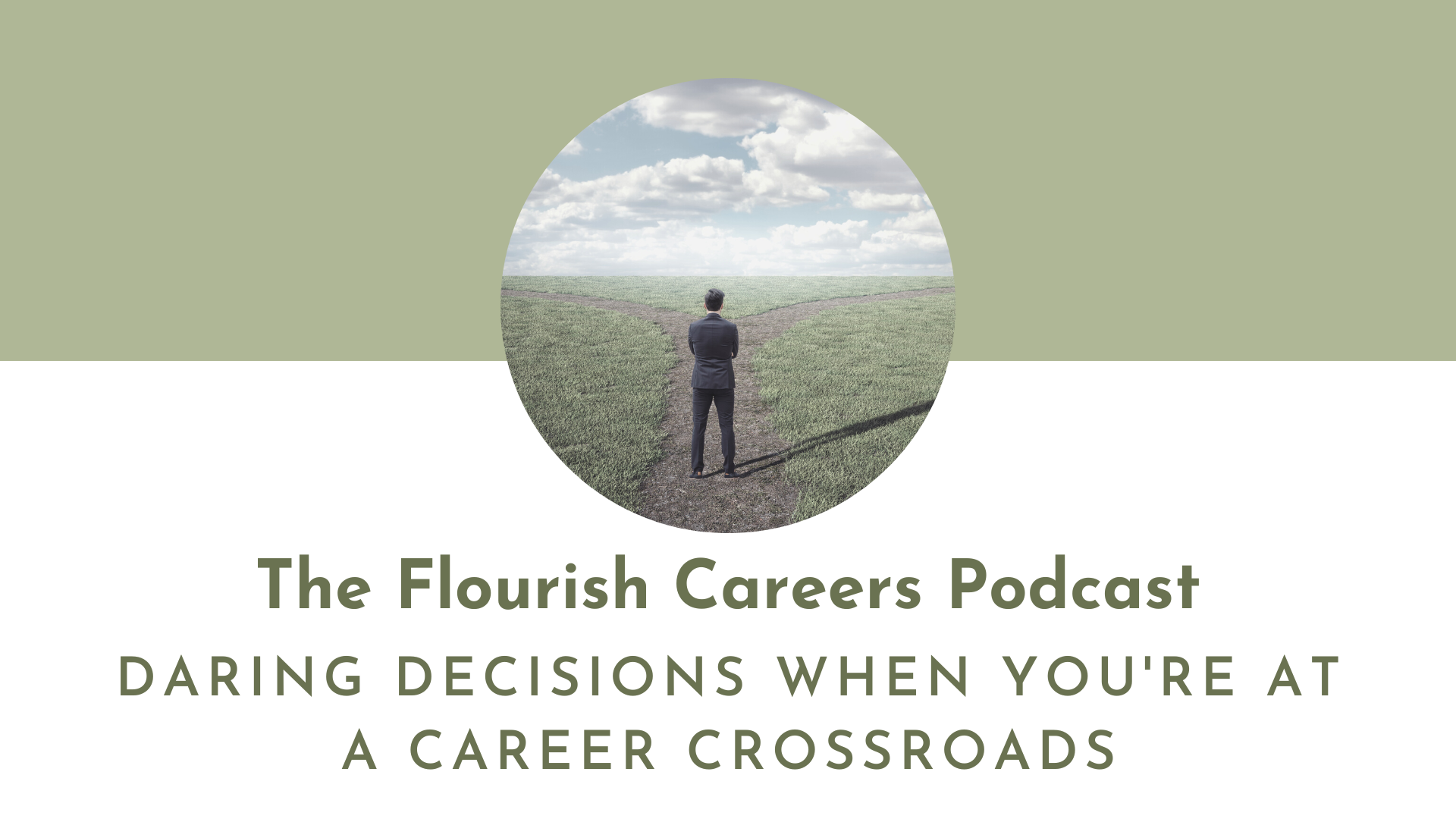 Daring Decisions When You're At A Career Crossroads - flourish.careers